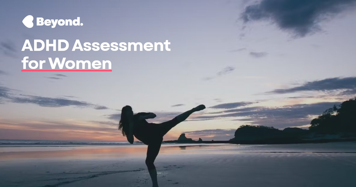 Private ADHD Assessment For Women - 💙 Beyond Clinics